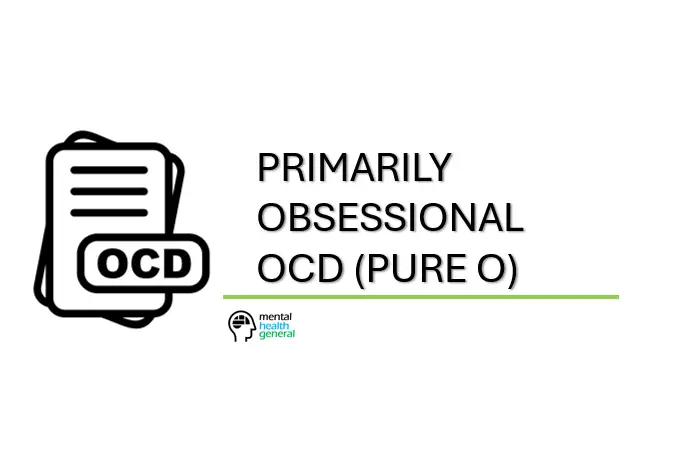 Primarily Obsessional OCD (Pure O): Information, Symptoms, Treatment ...